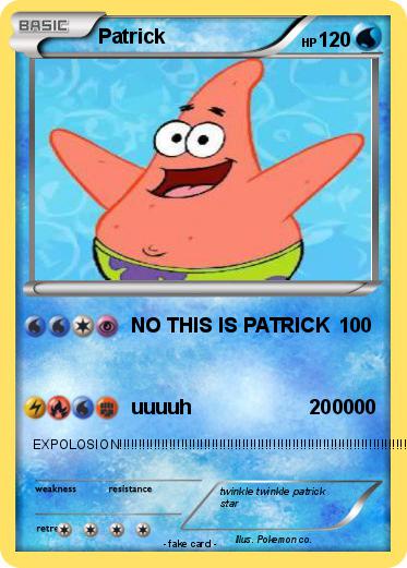 Pokémon Patrick 1651 1651 - NO THIS IS PATRICK - My Pokemon Card