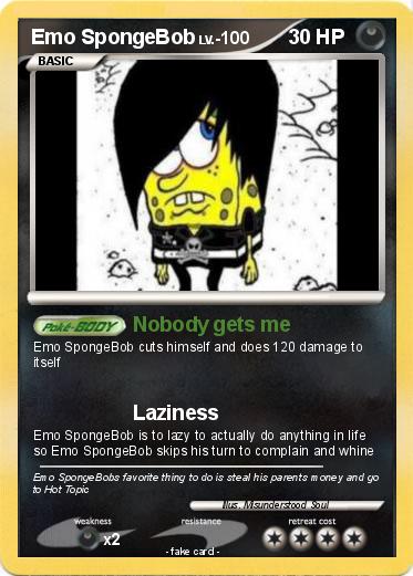 Pokémon Emo SpongeBob 29 29 - Nobody gets me - My Pokemon Card