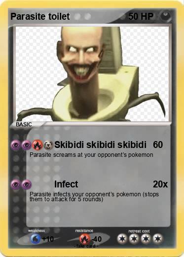 Pokémon Parasite toilet - Skibidi skibidi skibidi - My Pokemon Card