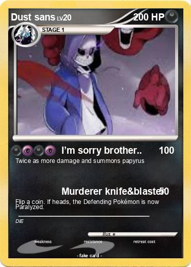 Pokémon Dust sans 38 38 - I’m sorry brother.. - My Pokemon Card