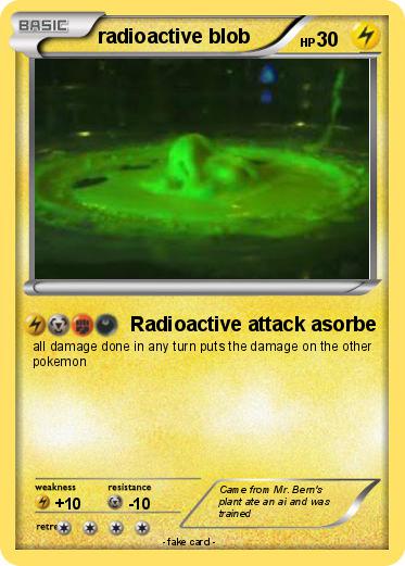 Pokémon radioactive blob - Radioactive attack asorbe - My Pokemon Card