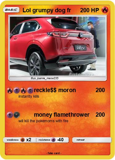 Pokémon Lol grumpy dog fr - reckle$$ moron - My Pokemon Card