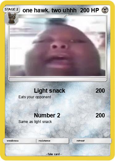 Pokémon one hawk two uhhh - Light snack - My Pokemon Card