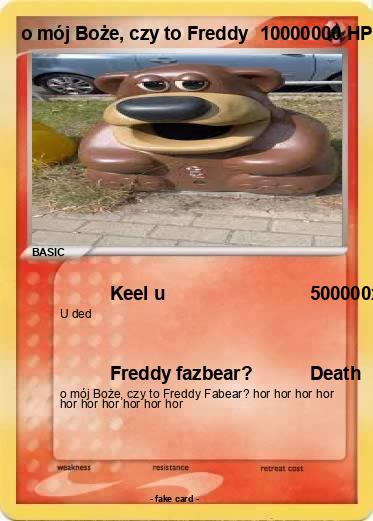 Pokémon o moj Boze czy to Freddy - Keel u - My Pokemon Card