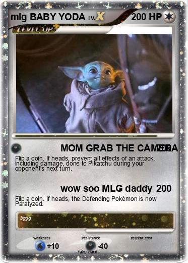 Pokémon mlg BABY YODA - MOM GRAB THE CAMERA - My Pokemon Card