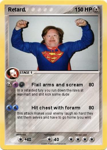 Pokémon Retard - Flail arms and scream - My Pokemon Card