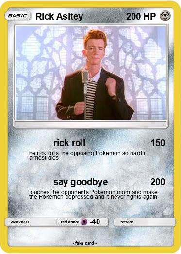 Pokémon Rick Asltey 1 1 - rick roll - My Pokemon Card