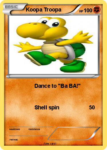 Pokémon Koopa Troopa 193 193 - Dance to "Ba BA!" - My Pokemon Card