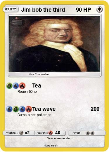 Pokémon Jim bob the third - Tea - My Pokemon Card