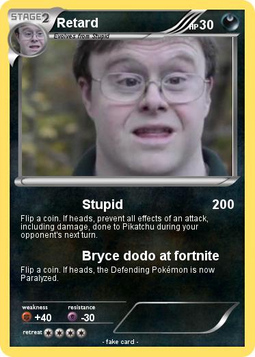 Pokémon Retard 455 455 - Stupid - My Pokemon Card