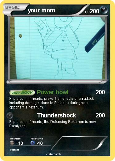 Pokémon your mom 614 614 - Power howl - My Pokemon Card
