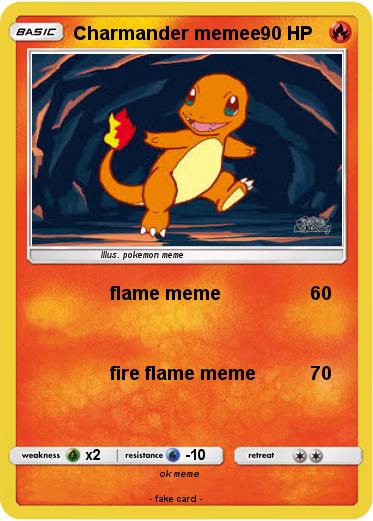 Pokémon Charmander memee - flame meme - My Pokemon Card