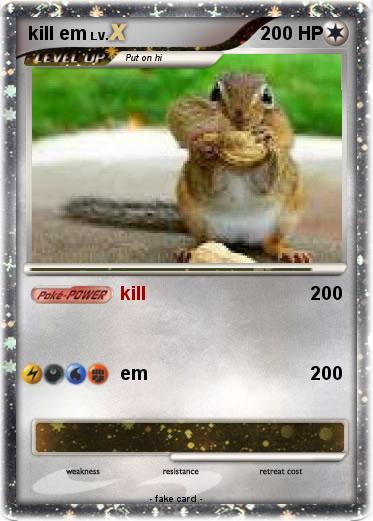 Pokémon kill em 1 1 - kill - My Pokemon Card