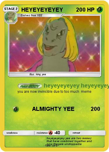 Pokémon HEYEYEYEYEY - heyeyeyeyey heyeyeyeye - My Pokemon Card