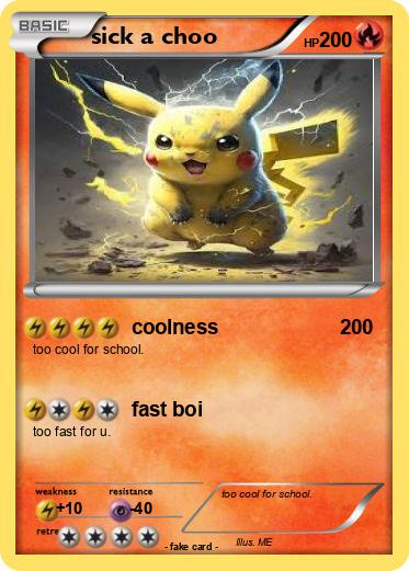 Pokémon sick a choo - coolness - My Pokemon Card