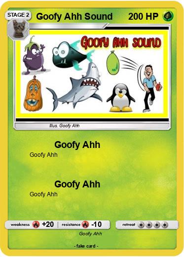 Pokémon Goofy Ahh Sound - Goofy Ahh - My Pokemon Card
