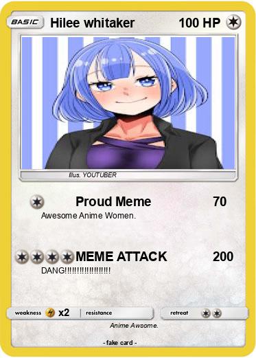 Pokémon Hilee whitaker - Proud Meme - My Pokemon Card