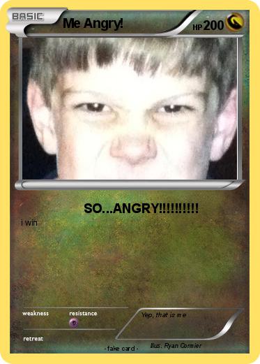 Pokémon Me Angry - SO...ANGRY!!!!!!!!!! - My Pokemon Card