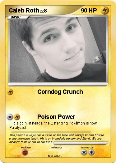Pokémon Caleb Roth 1 1 - Corndog Crunch - My Pokemon Card