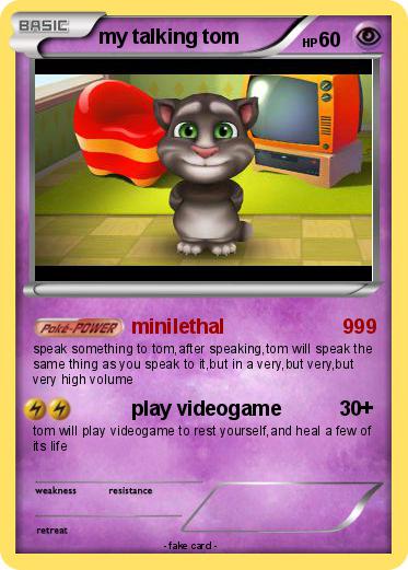 Pokémon my talking tom 1 1 - minilethal 999 - My Pokemon Card