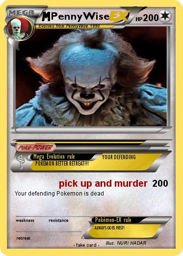 Pokémon PennyWise 82 82 - pick up and murder - My Pokemon Card