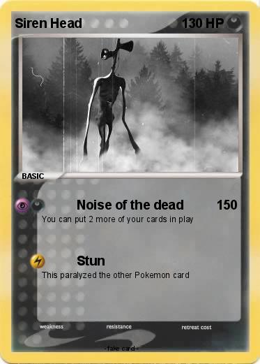 Pokémon Siren Head 44 44 - Noise of the dead - My Pokemon Card