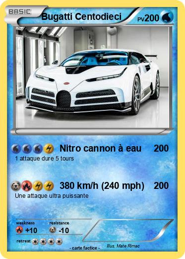 Pokémon Bugatti Centodieci - Nitro cannon à eau - Ma carte Pokémon
