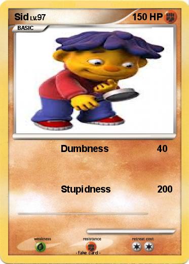 Pokémon Sid 99 99 - Dumbness - My Pokemon Card