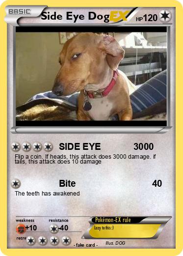 Pokémon Side Eye Dog - SIDE EYE 3000 - My Pokemon Card