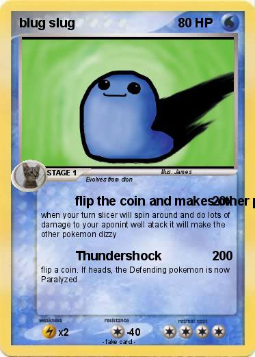 Pokémon blug slug - flip the coin and makes other pokemon go to sleep ...