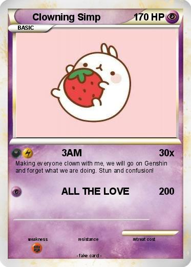 Pokémon Clowning Simp - 3AM - My Pokemon Card