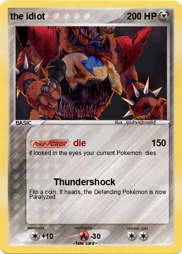 Pokémon the idiot 16 16 - die - My Pokemon Card