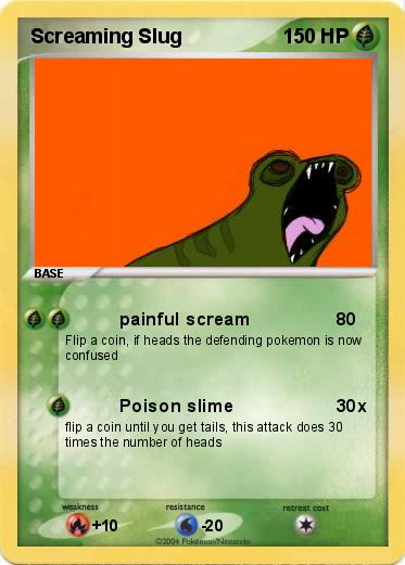 Pokémon Screaming Slug - painful scream - My Pokemon Card