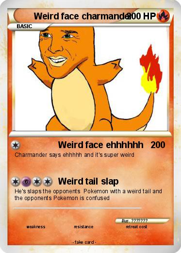 Pokémon Weird face charmander - Weird face ehhhhhh - My Pokemon Card
