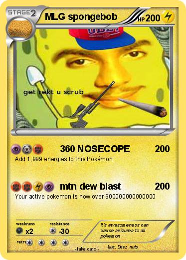 Pokémon MLG spongebob 4 4 - 360 NOSECOPE - My Pokemon Card