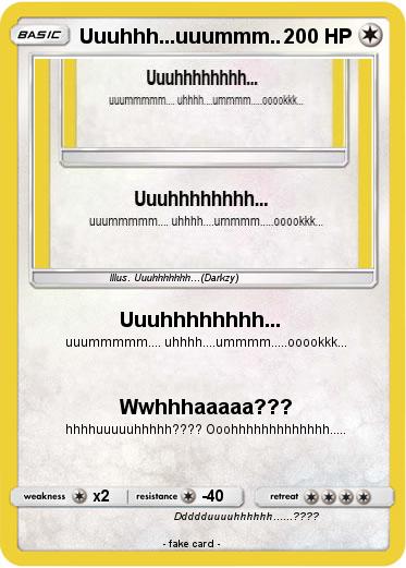 Pokémon Uuuhhh uuummm - Uuuhhhhhhhh... - My Pokemon Card