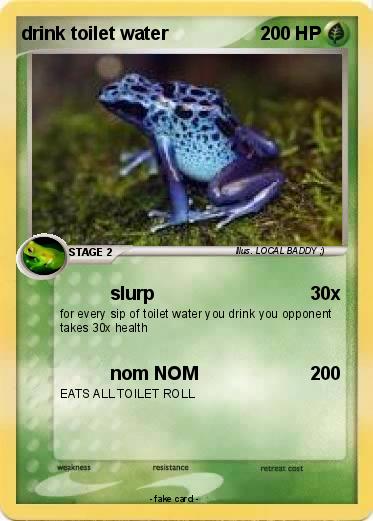 Pokémon drink toilet water - slurp - My Pokemon Card