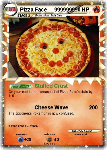Pokémon Pizza Face 9999999 9999999 - Stuffed Crust - My Pokemon Card