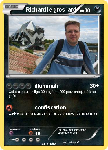 Pokémon Richard le gros lard - illuminati - Ma carte Pokémon