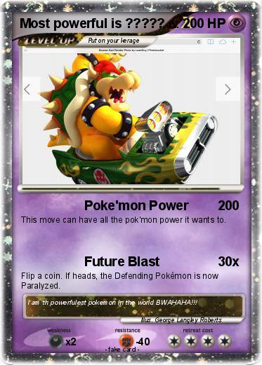 Pokémon Most powerful is - Poke'mon Power - My Pokemon Card