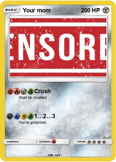 Pokémon Your mom 1316 1316 - Crush - My Pokemon Card