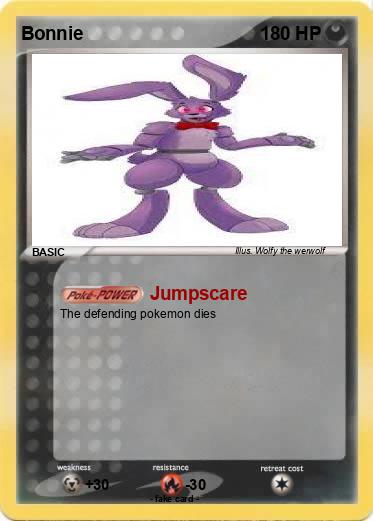 Pokémon Bonnie 1604 1604 - Jumpscare - My Pokemon Card