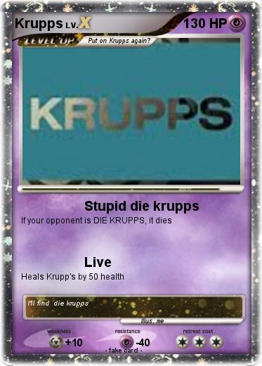 Pokémon Krupps 1 1 - Stupid die krupps - My Pokemon Card