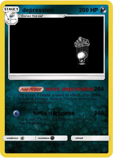 Pokémon depression 57 57 - more depression - My Pokemon Card