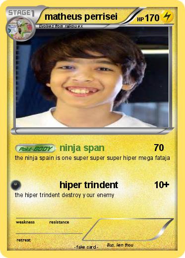 Pokémon matheus perrisei - ninja span - My Pokemon Card