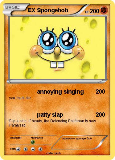 Pokémon EX Spongebob 1 1 - annoying singing - My Pokemon Card