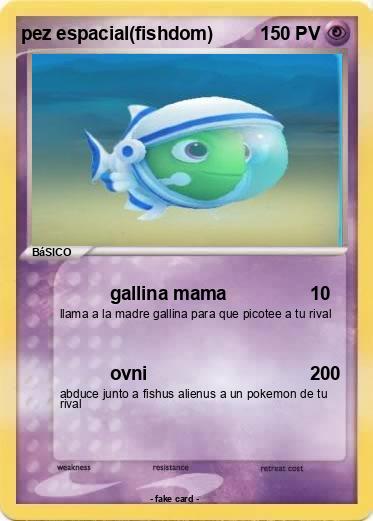 Pokémon pez espacial fishdom - gallina mama - Mi carta pokémon