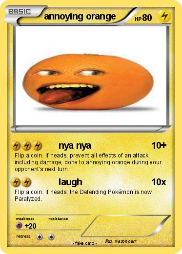 Pokémon annoying orange 1851 1851 - nya nya - My Pokemon Card