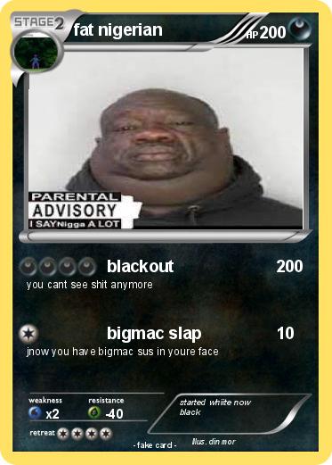 Pokémon fat nigerian - blackout - My Pokemon Card