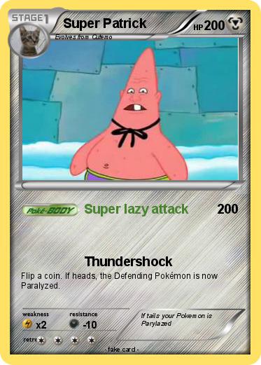 Pokémon Super Patrick 7 7 - Super lazy attack - My Pokemon Card
